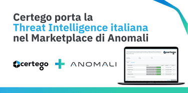 Certego porta la Threat Intelligence italiana nel Marketplace di Anomali